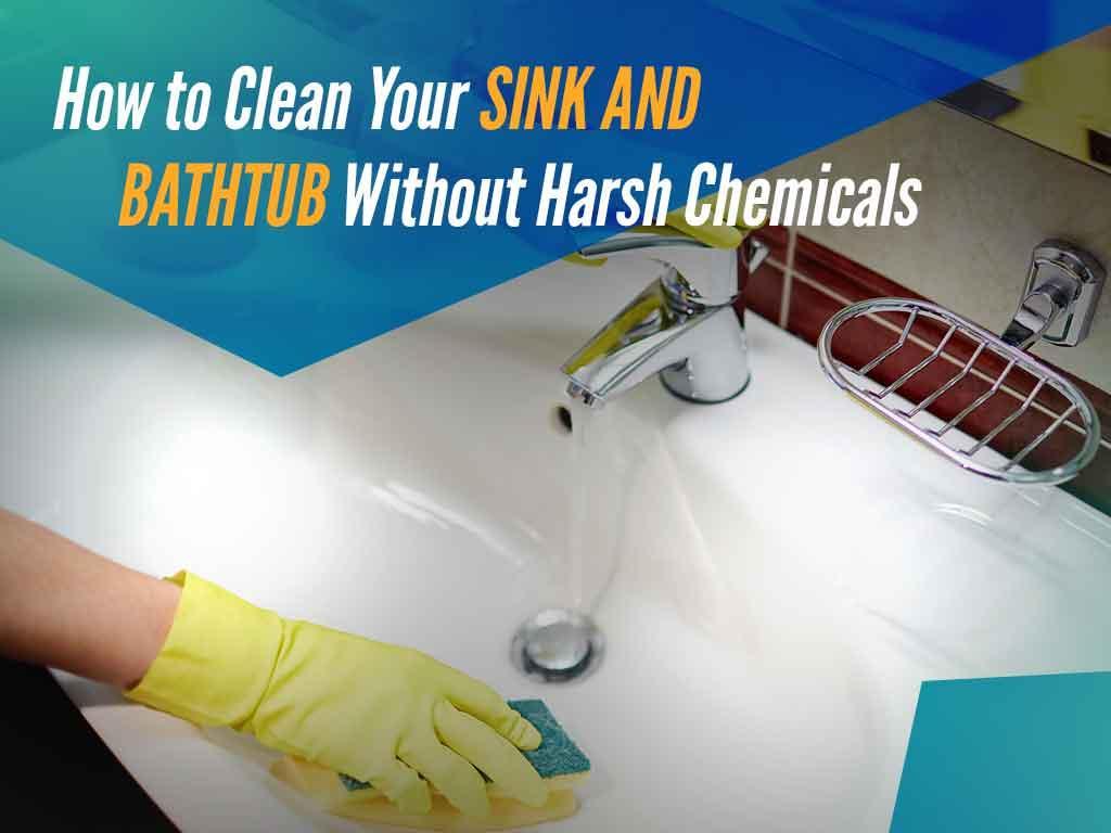 How to Clean Your Sink and Bathtub Without Harsh Chemicals - Handyman ...